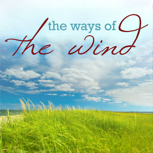The Ways Of The Wind – Revival Ministries
